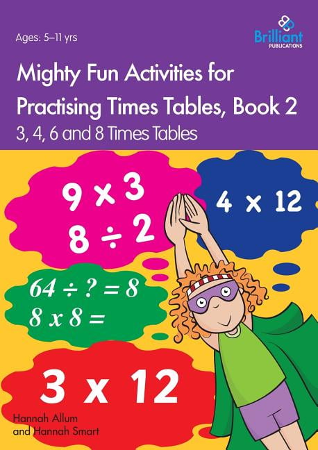 Mighty Fun Activities for Practising Times Tables, Book 2 : 3, 4, 6 and ...