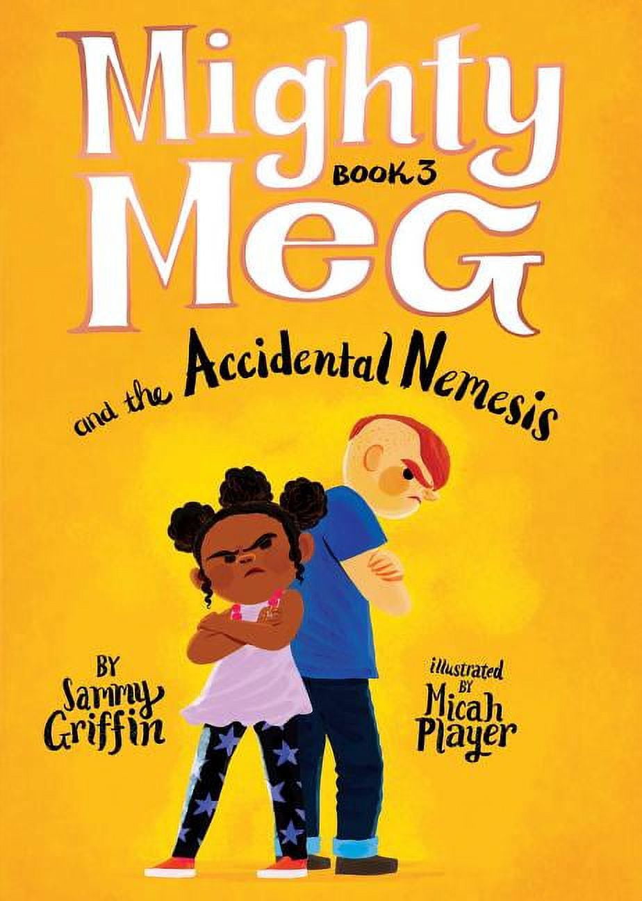 Mighty Meg: Mighty Meg 3: Mighty Meg and the Accidental Nemesis ...
