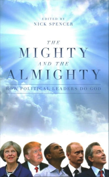 Pre-Owned Mighty and the Almighty : How Political Leaders Do God ...