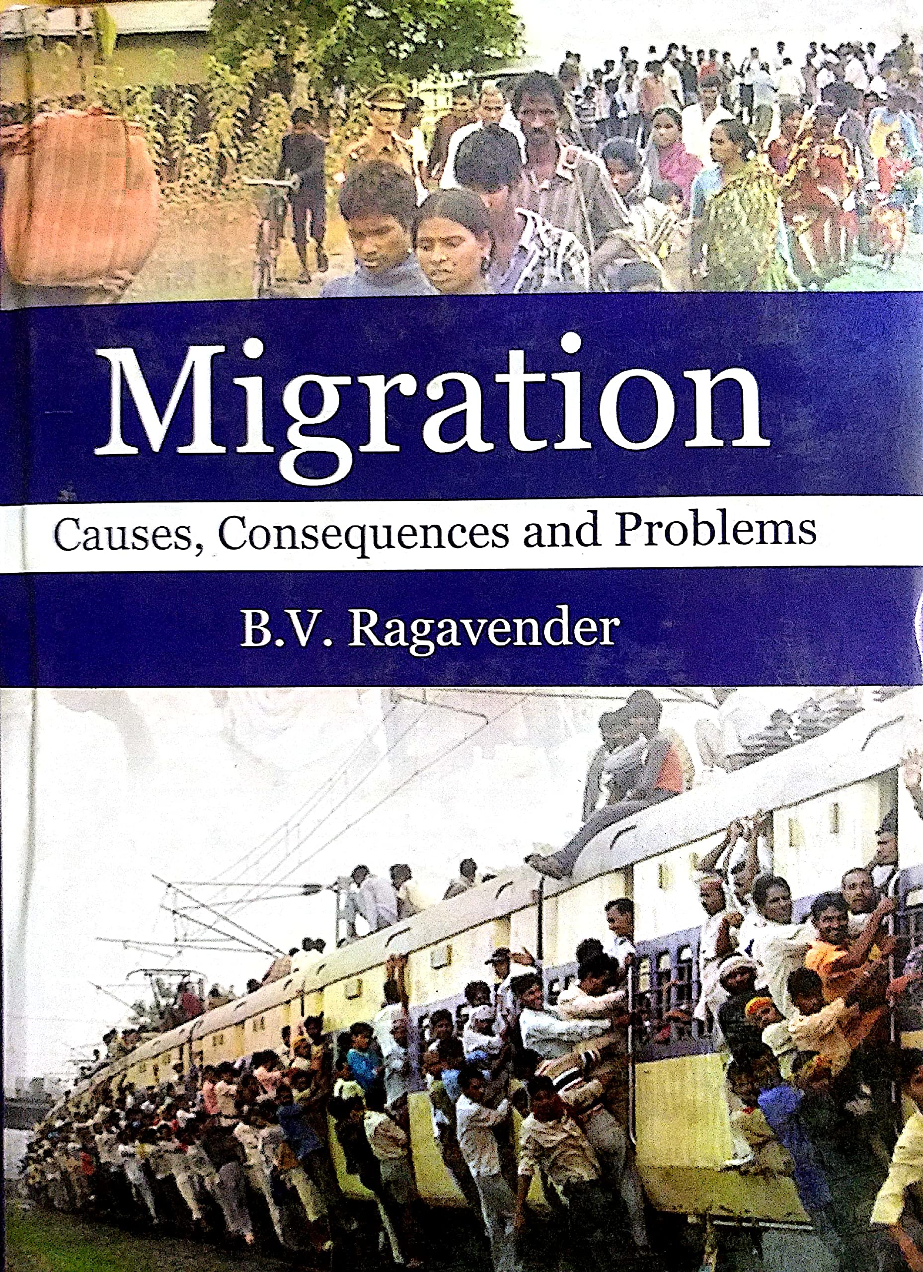 Migration: Causes, Consequences And Problems - B.V. Ragavender ...
