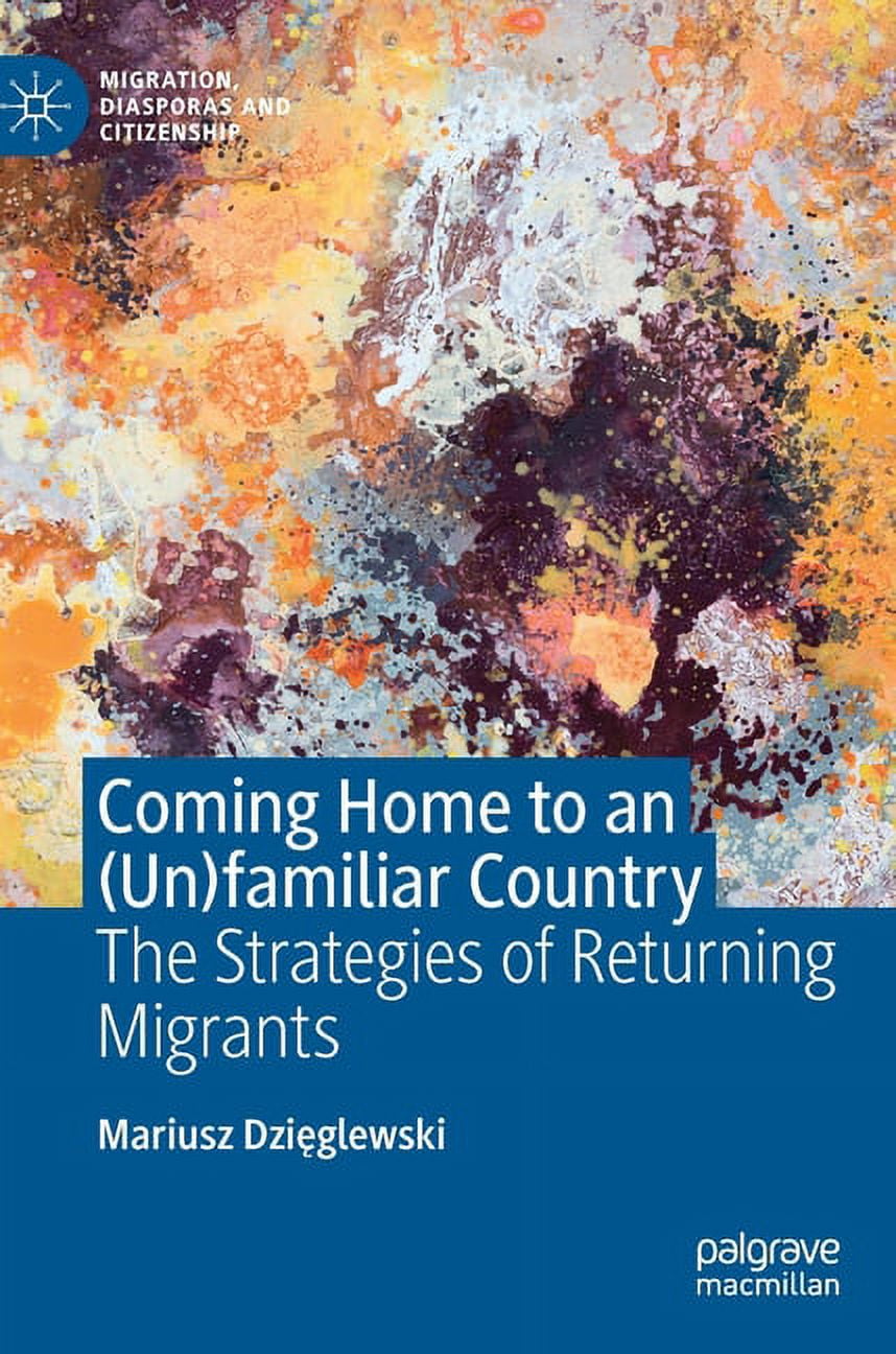 Migration, Diasporas and Citizenship Coming Home to an (Un)Familiar Country: The Strategies of ...