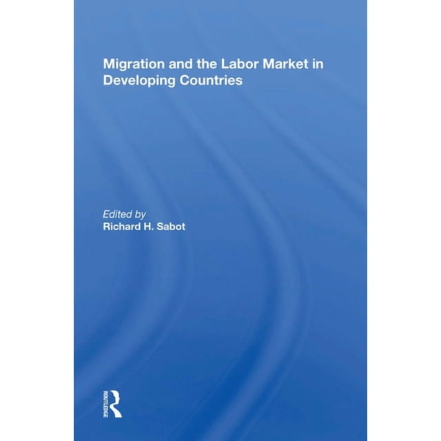 Migration And The Labor Market In Developing Countries, (Hardcover ...