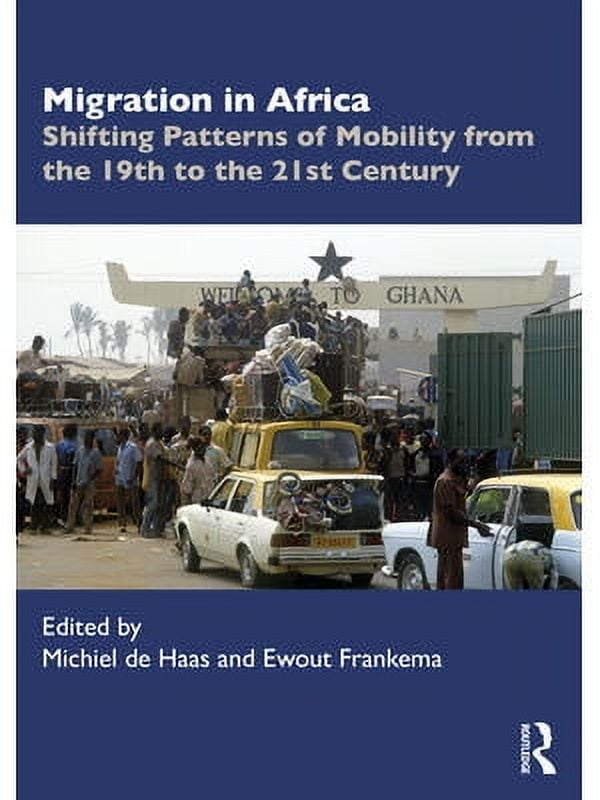 Migration in Africa : Shifting Patterns of Mobility from the 19th to ...