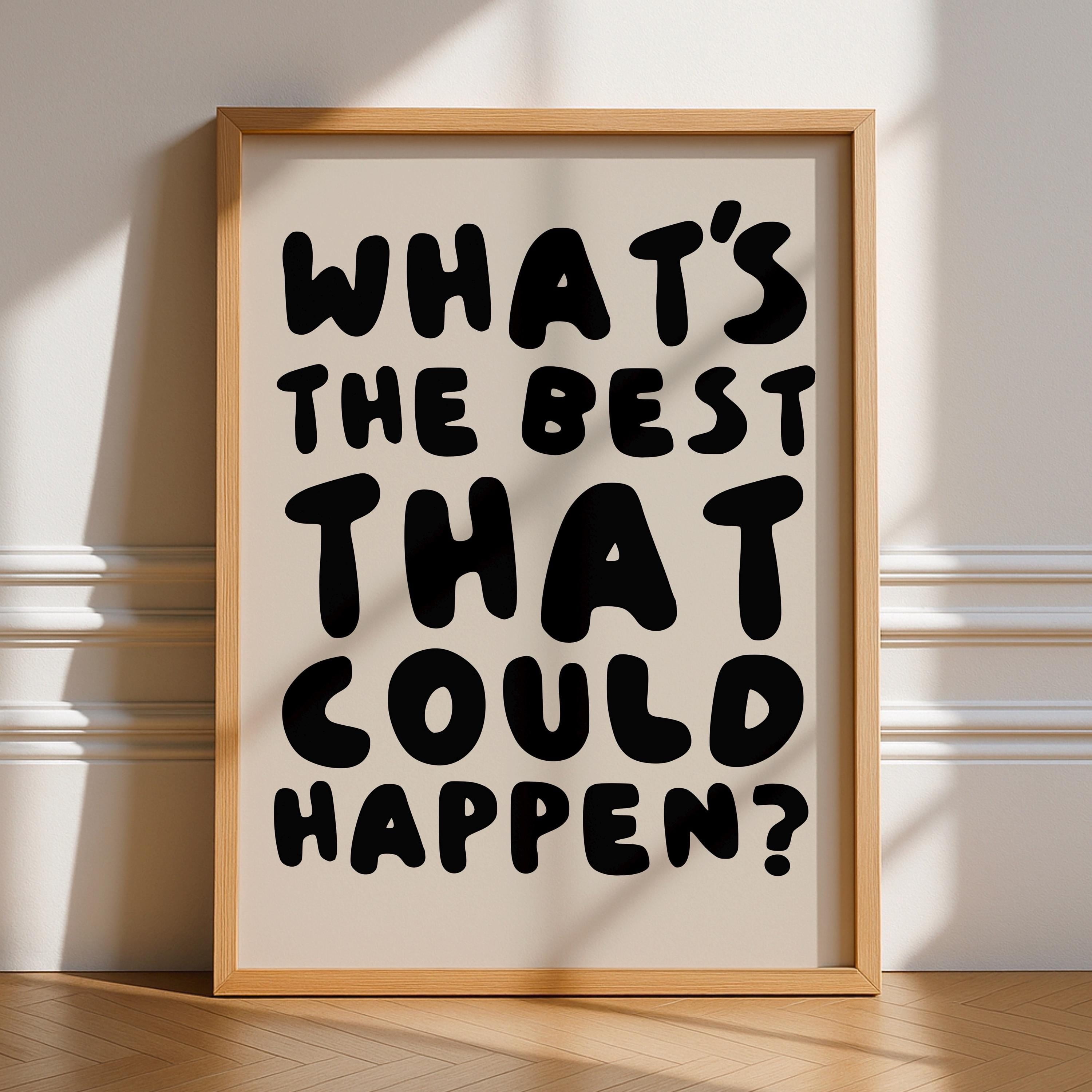 MikaMY What’s The Best That Could Happen Word Print, Unframed Art ...