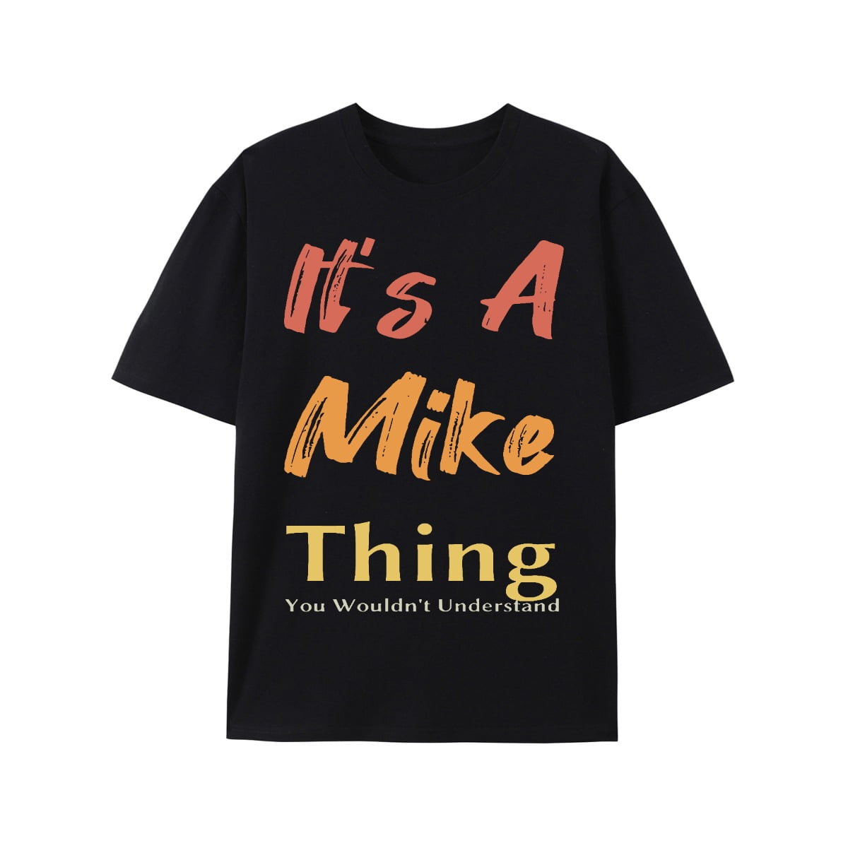 Mike'S Exclusive Identity Tee: A T-shirt with The Text "It'S A Mike ...
