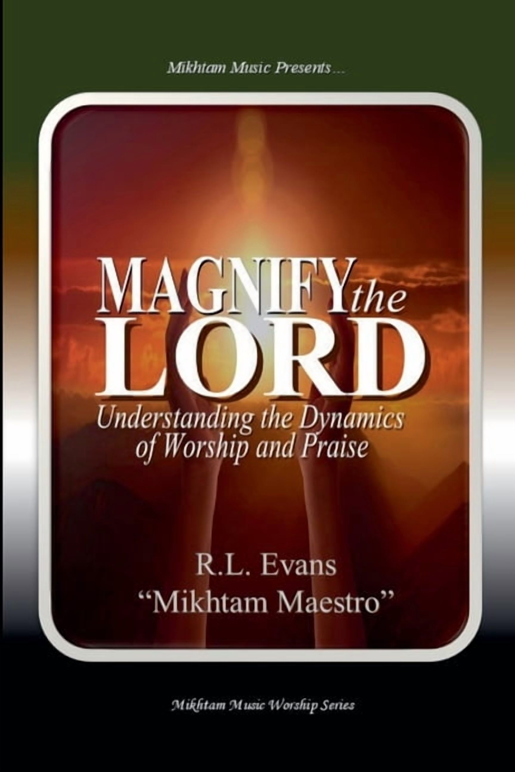 Mikhtam Music Worship Magnify the Lord: Understanding the Dynamics of ...