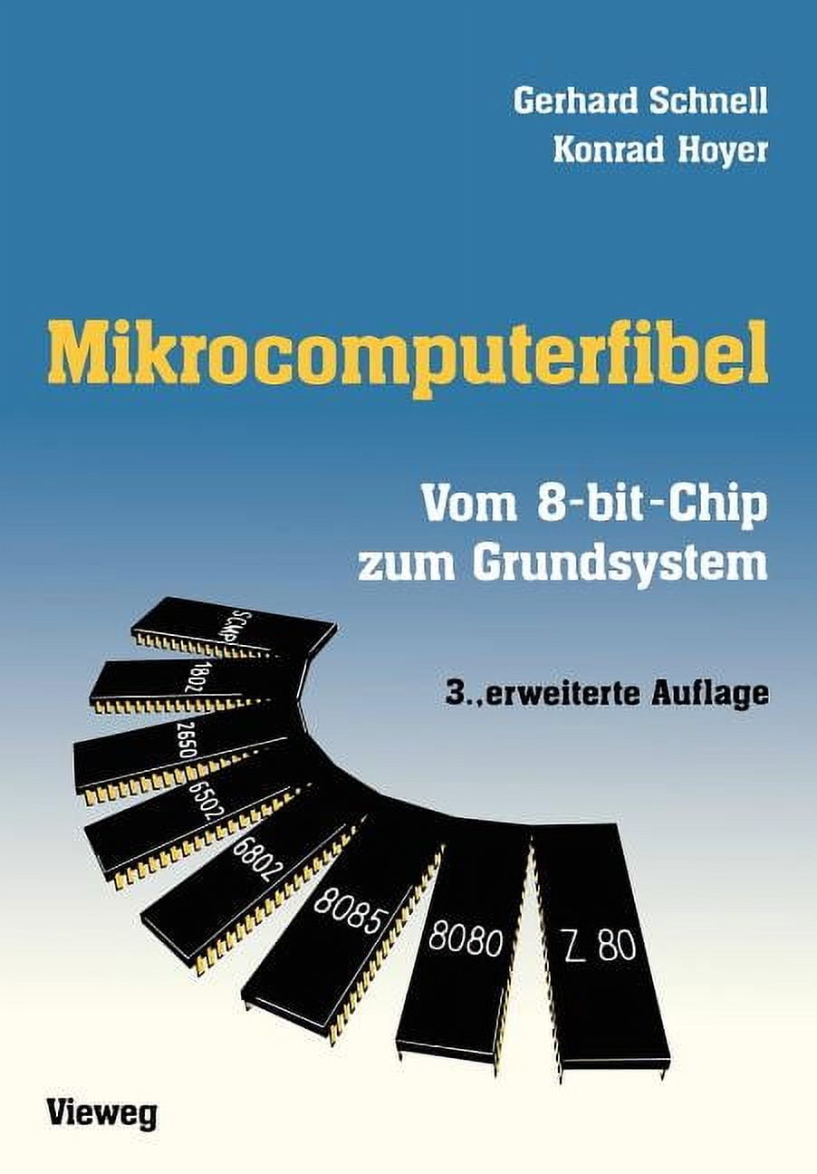 Mikrocomputerfibel: Vom 8-Bit-Chip Zum Grundsystem, (Paperback ...