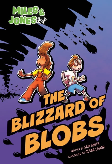 Miles & Jones Miles and Jones #2: The Blizzard of Blobs: (A Graphic ...