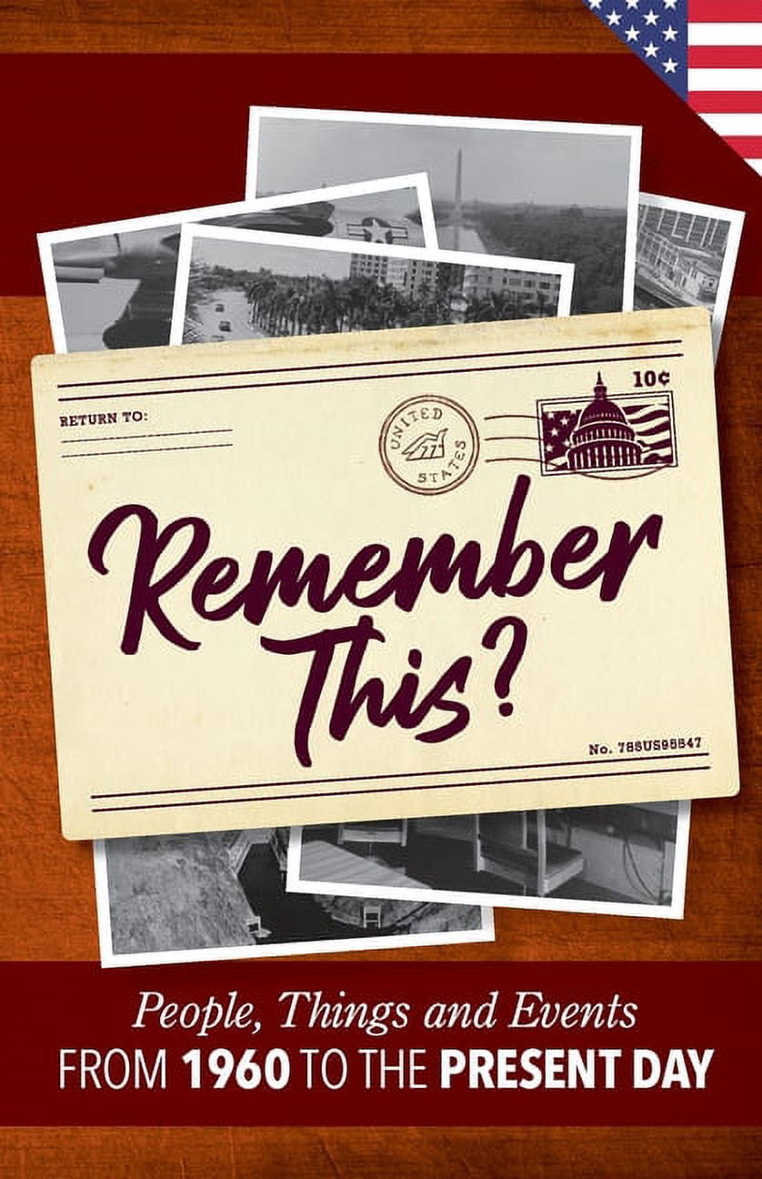 Remember This?: People, Things and Events from 1960 to the Present Day ...