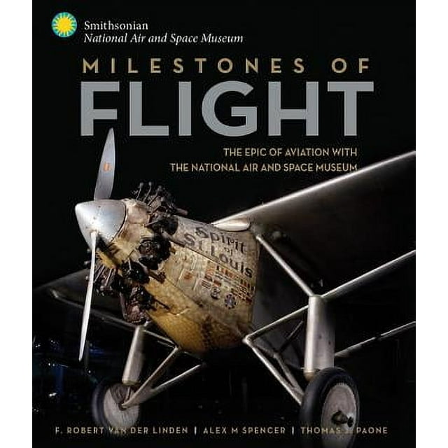 Milestones Of Flight The Epic Of Aviation With The National Air And