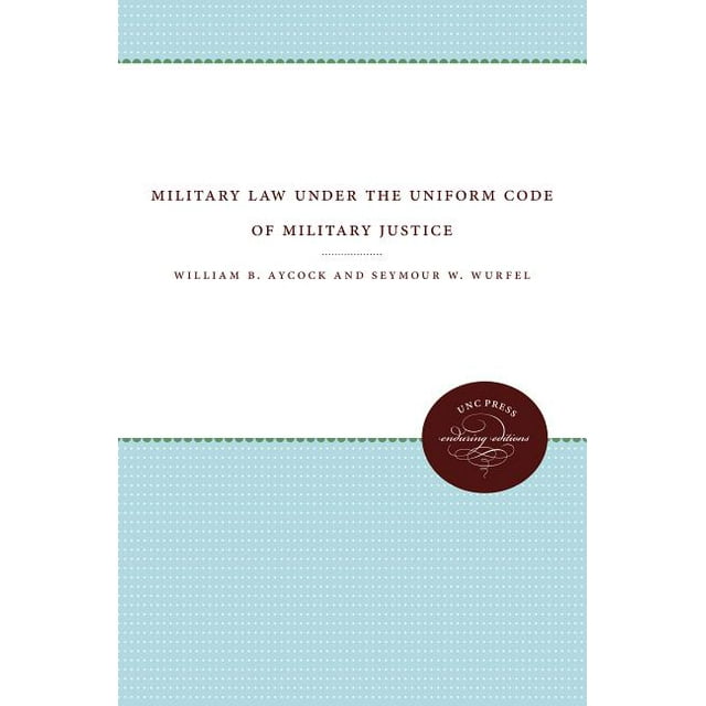 Military Law under the Uniform Code of Military Justice (Paperback ...