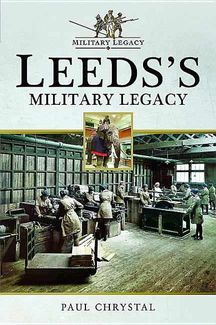Military Legacy: Leeds's Military Legacy (Paperback) - Walmart.com