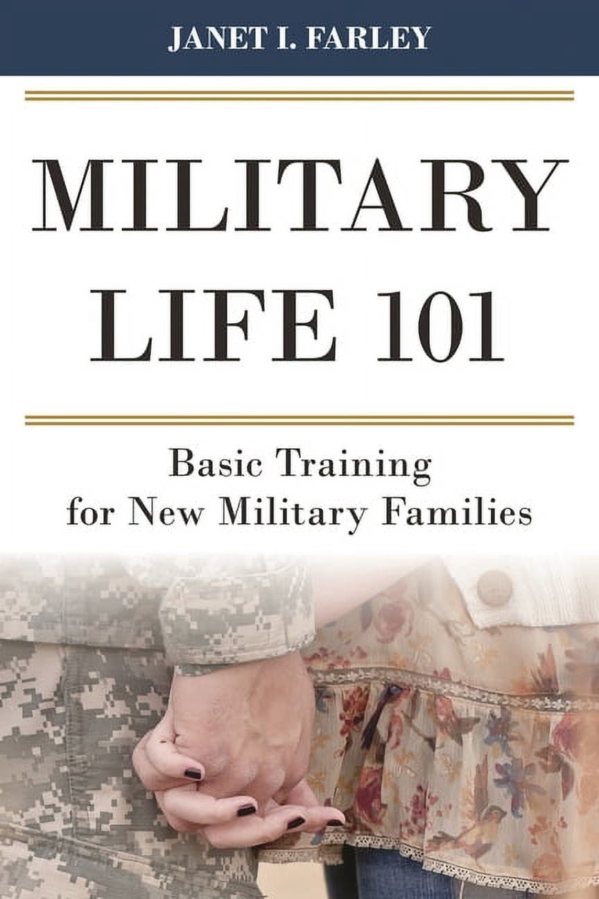 Military Life 101 : Basic Training for New Military Families (Hardcover ...
