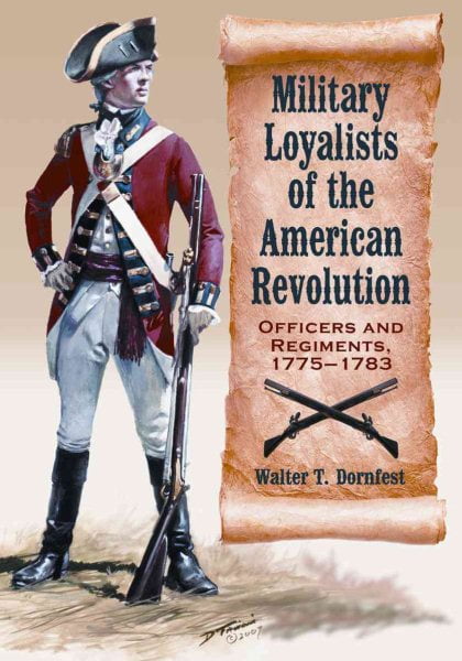 Pre-Owned Military Loyalists of the American Revolution: Officers and ...