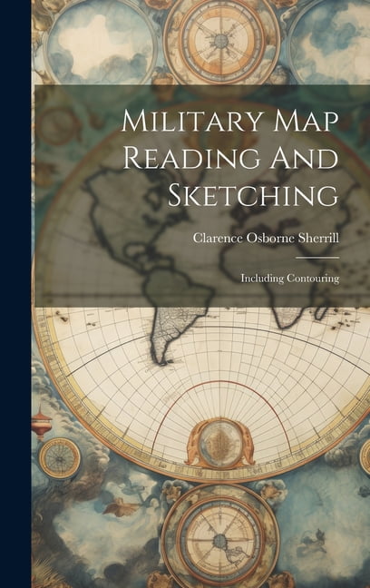 Military Map Reading And Sketching: Including Contouring (Hardcover ...