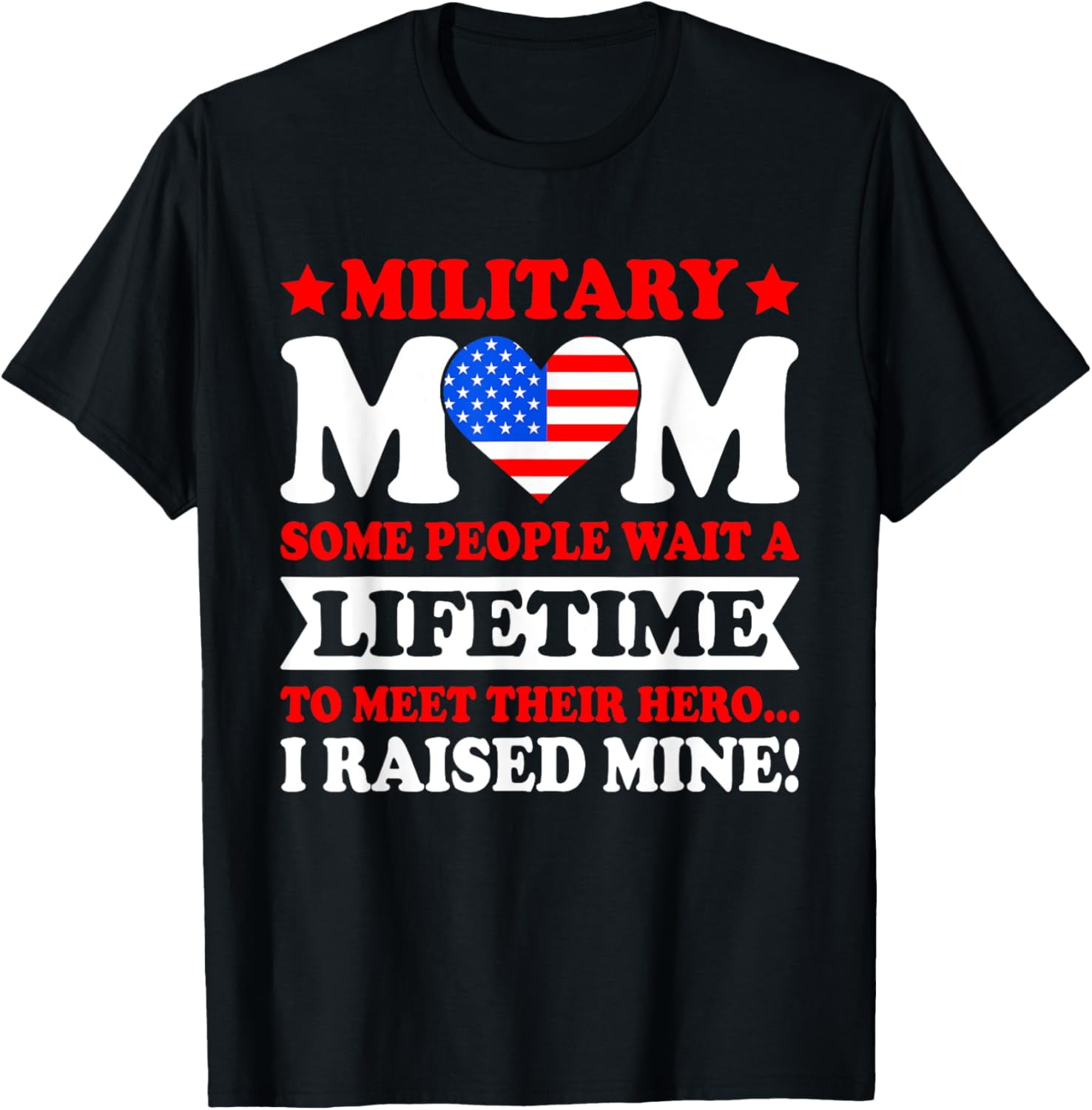 Military Mom I Raised Hero USA America American Armed Forces T-Shirt100 ...