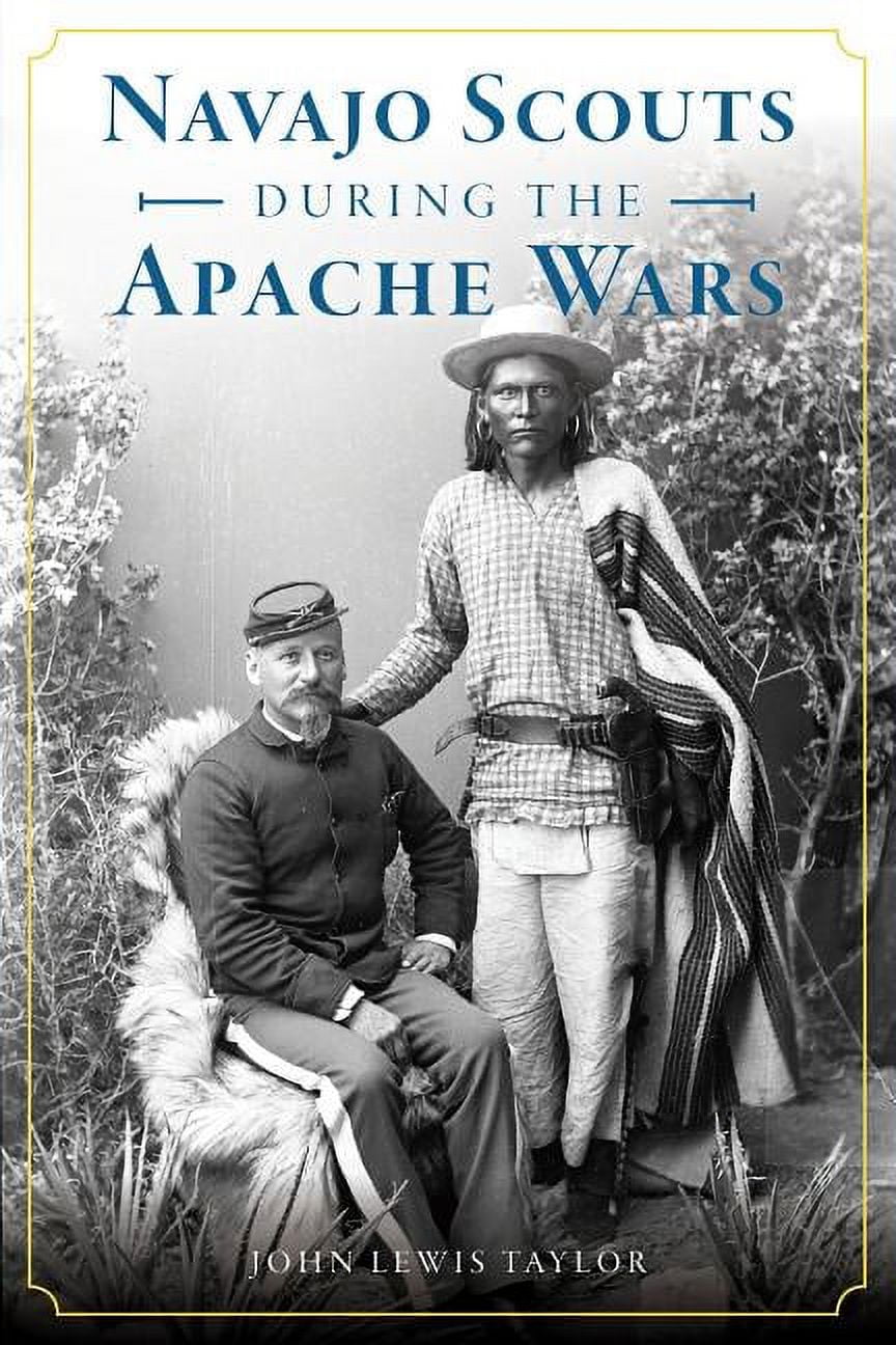 Military Navajo Scouts During the Apache Wars, (Paperback) - Walmart.com