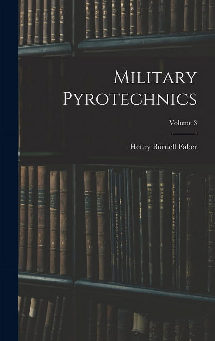 Military Pyrotechnics; Volume 3 (Hardcover) - Walmart.com