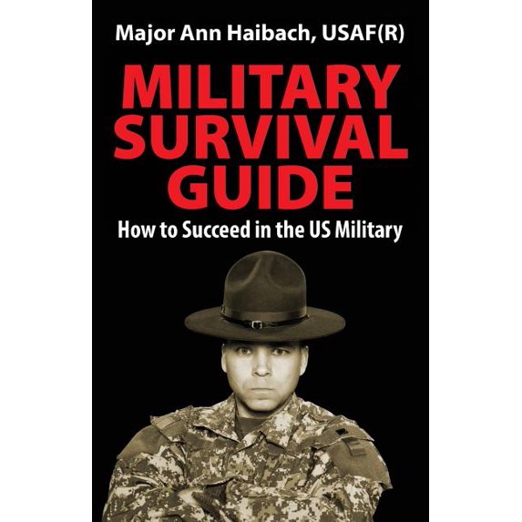 Military Survival Guide: How to Succeed in the Us Military (Paperback ...