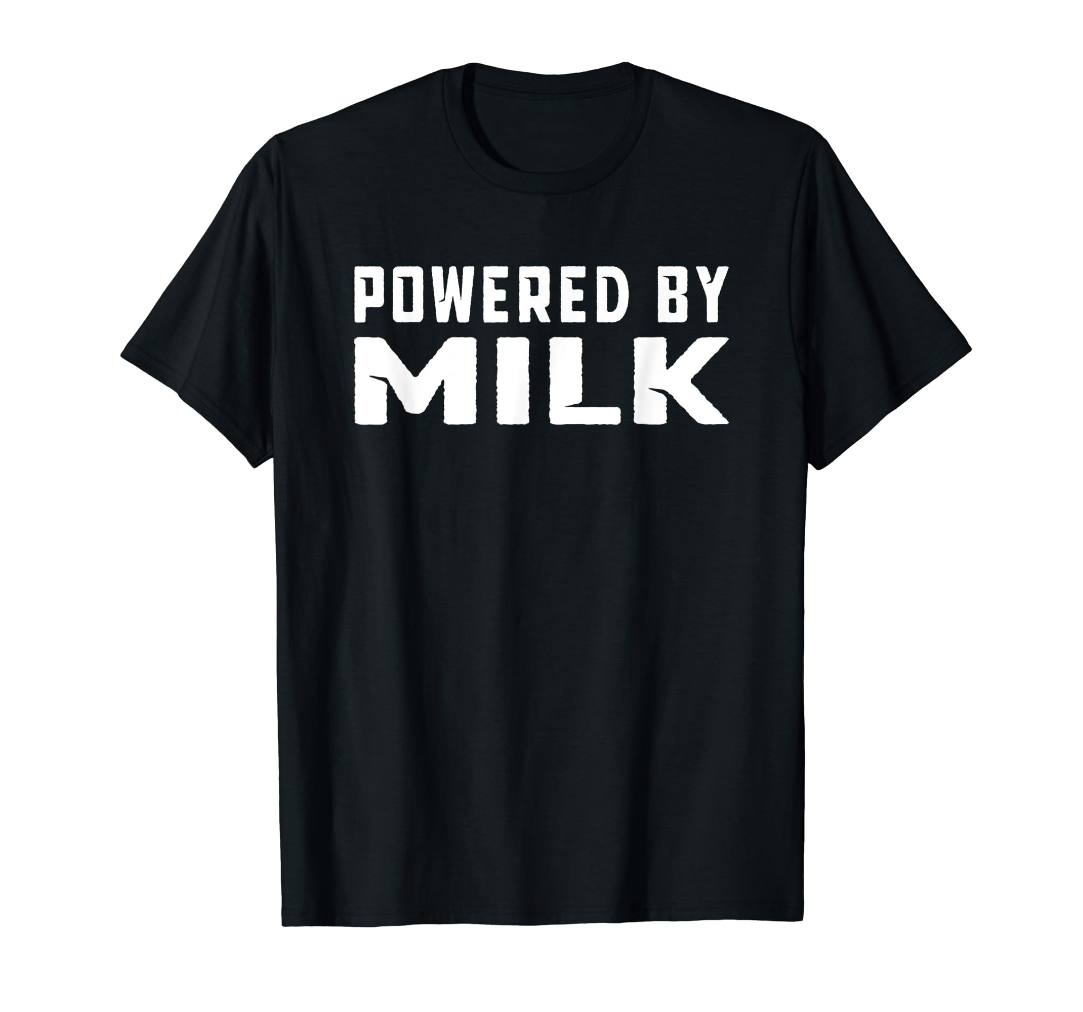 Milk Lovers Drinker Drinking Powered by Milk T-Shirt - Walmart.com