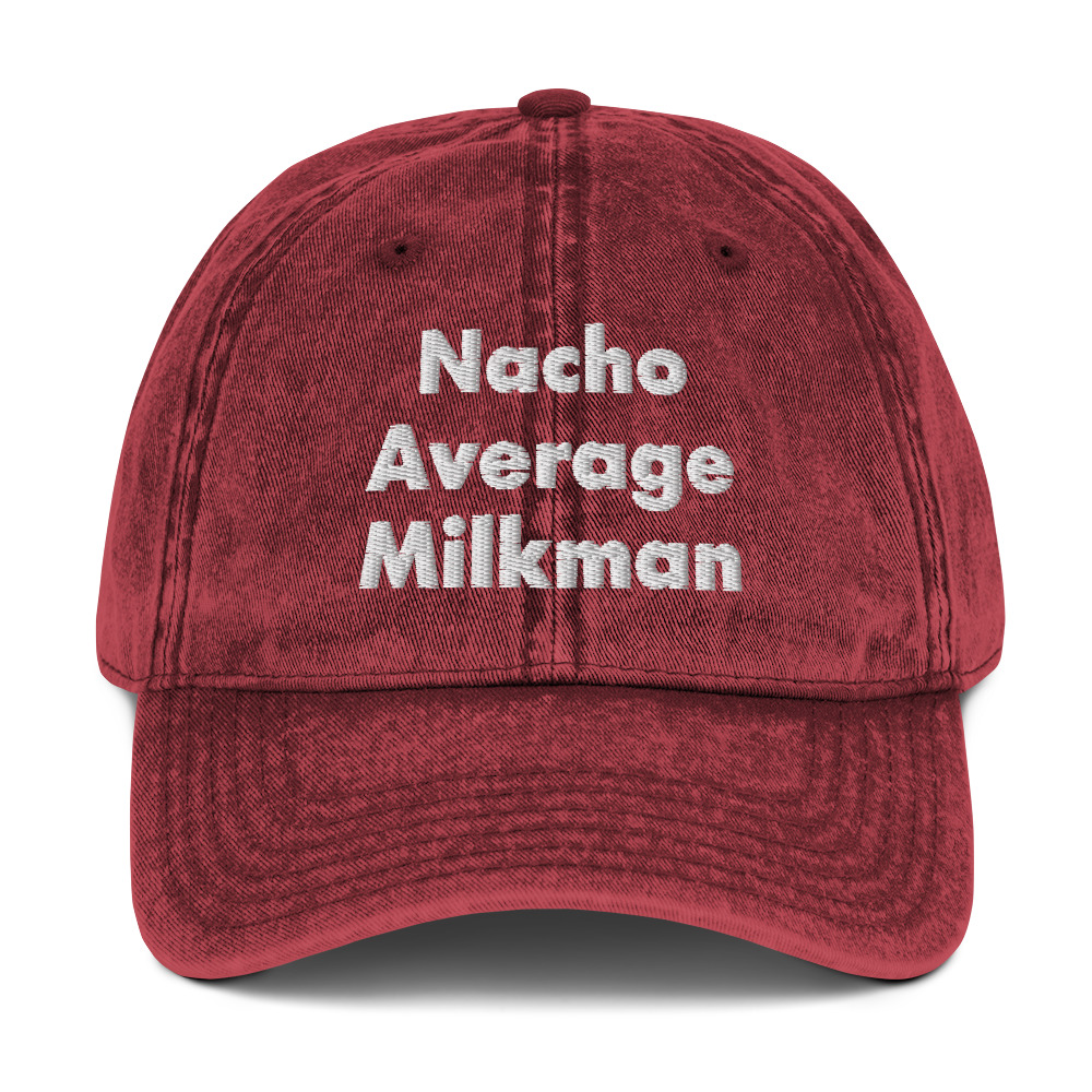 Milk Lovers Funny Farmers Embroidered Vintage Cap, Nacho Average ...