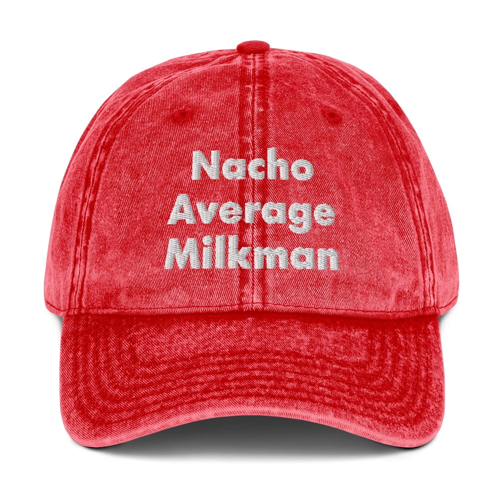 Milk Lovers Funny Farmers Embroidered Vintage Cap, Nacho Average ...