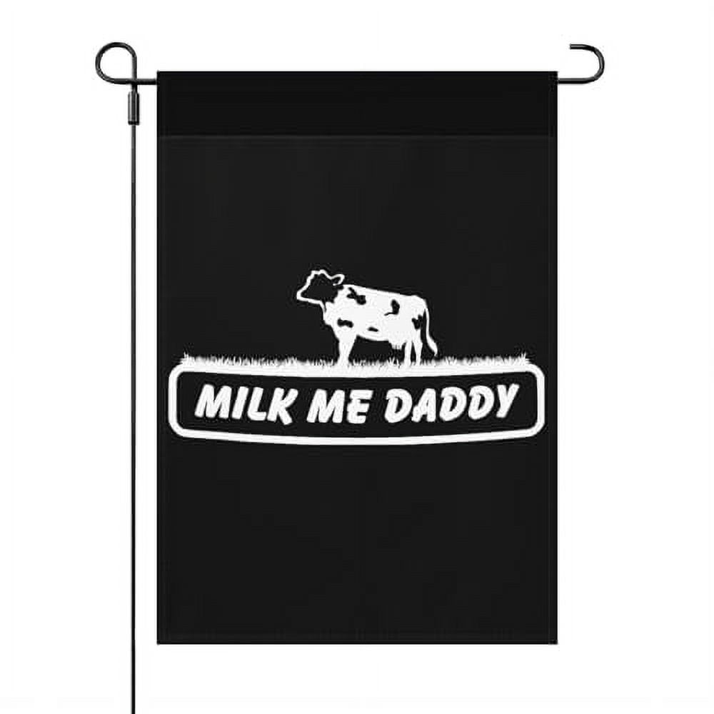 Milk ME Daddy Garden Flags, Humorous Garden Flag Double Sided Backyard ...
