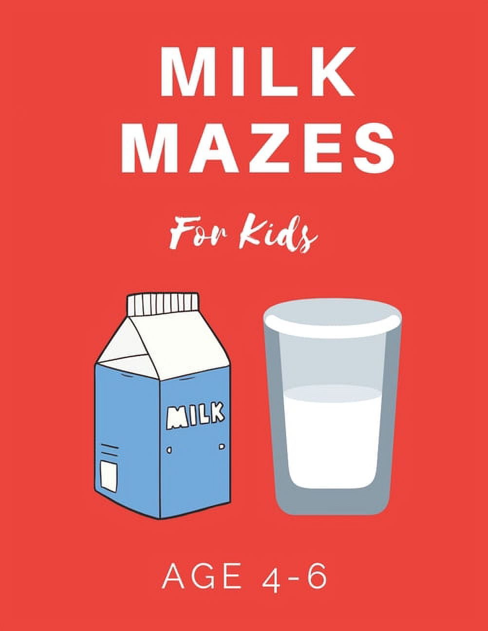 Milk Mazes For Kids Age 4-6: 40 Brain-bending Challenges, An Amazing ...