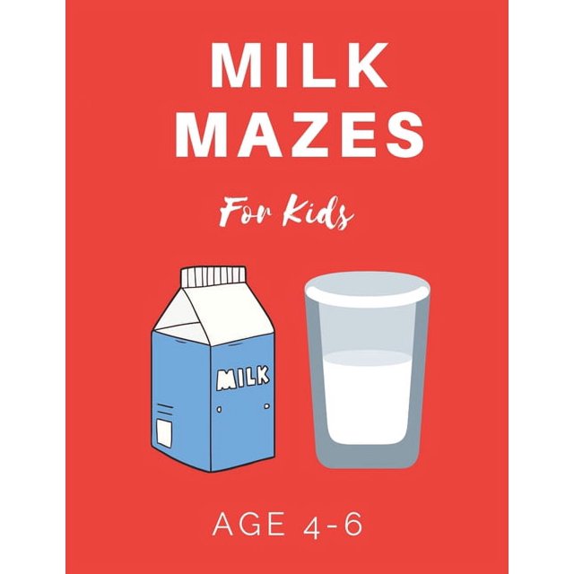 Milk Mazes For Kids Age 4-6: 40 Brain-bending Challenges, An Amazing ...