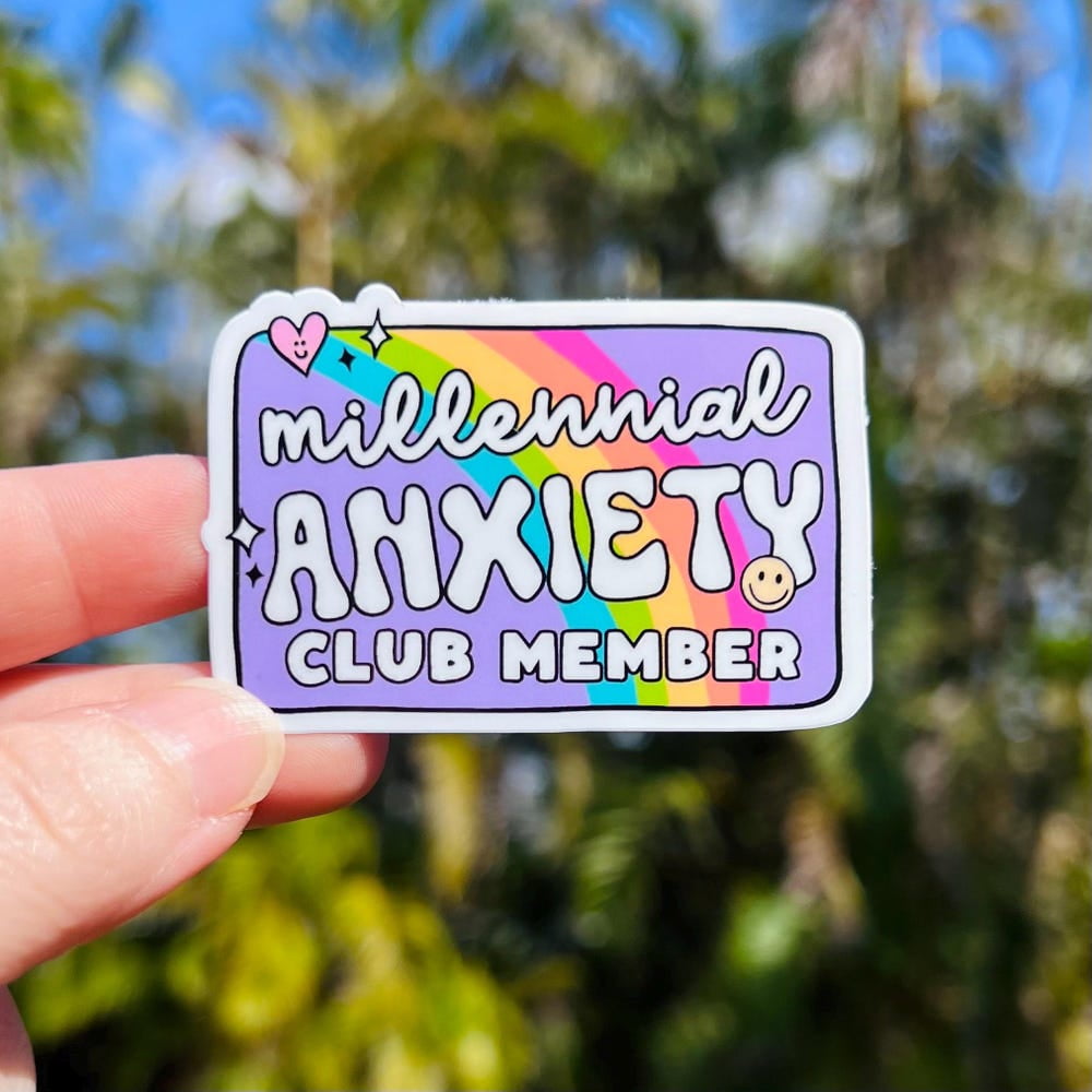 Millennial Anxiety Club Member Sticker! Laminated Water And Uv ...