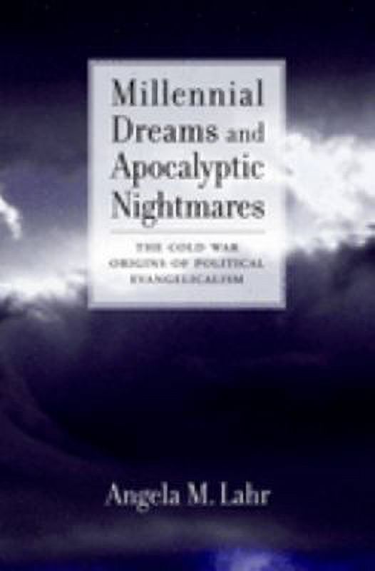 Pre-Owned Millennial Dreams and Apocalyptic Nightmares: The Cold War Origins of Political ...