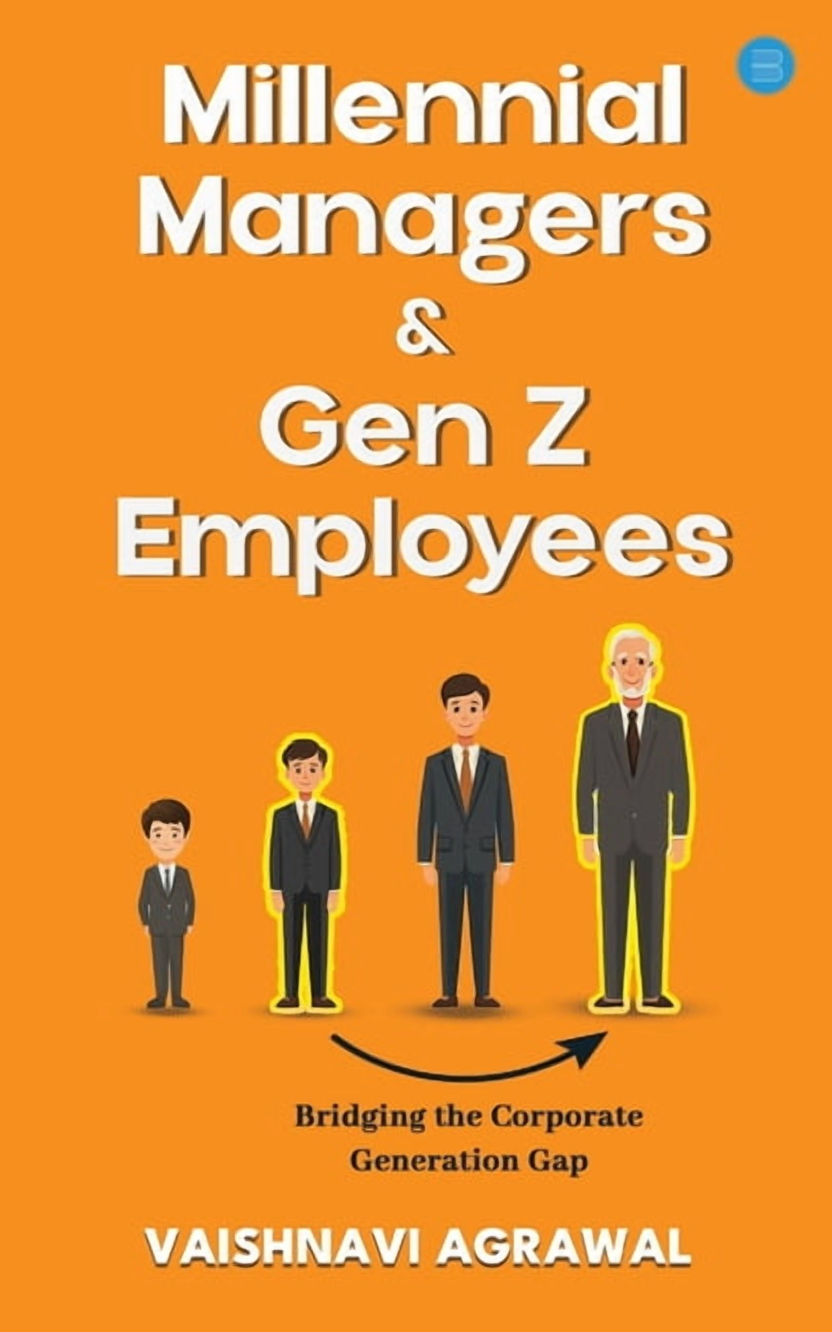 Millennial Managers & Gen Z Employees: Bridging the Corporate ...