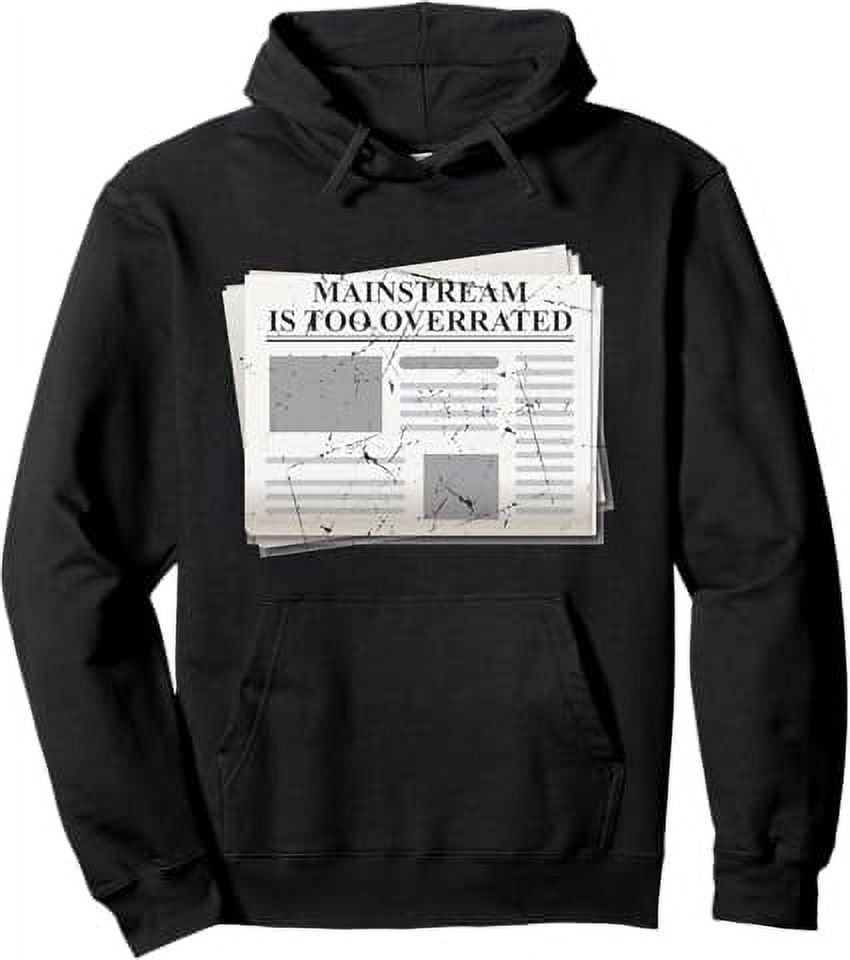 Millennials - Mainstream Is Too Overrated - Newspaper - News Pullover ...