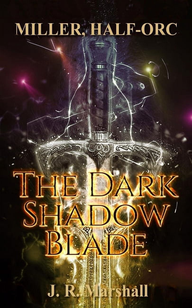 Miller, Half-Orc: The Dark Shadow Blade - Walmart.com