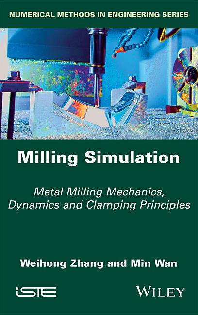 Milling Simulation: Metal Milling Mechanics, Dynamics and Clamping ...