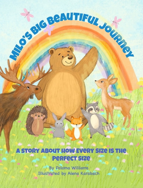 Milo's Big Beautiful Journey: A story About How Every Size Is the ...