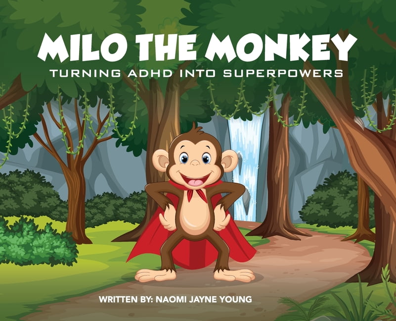 Milo the Monkey: Turning ADHD into SuperPowers, (Hardcover) - Walmart.com