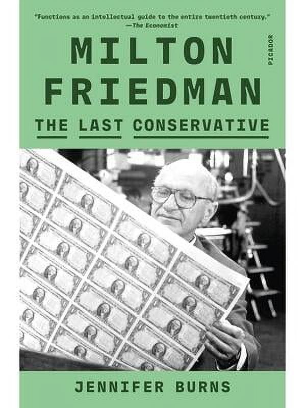 Milton Friedman : The Last Conservative - Walmart.com