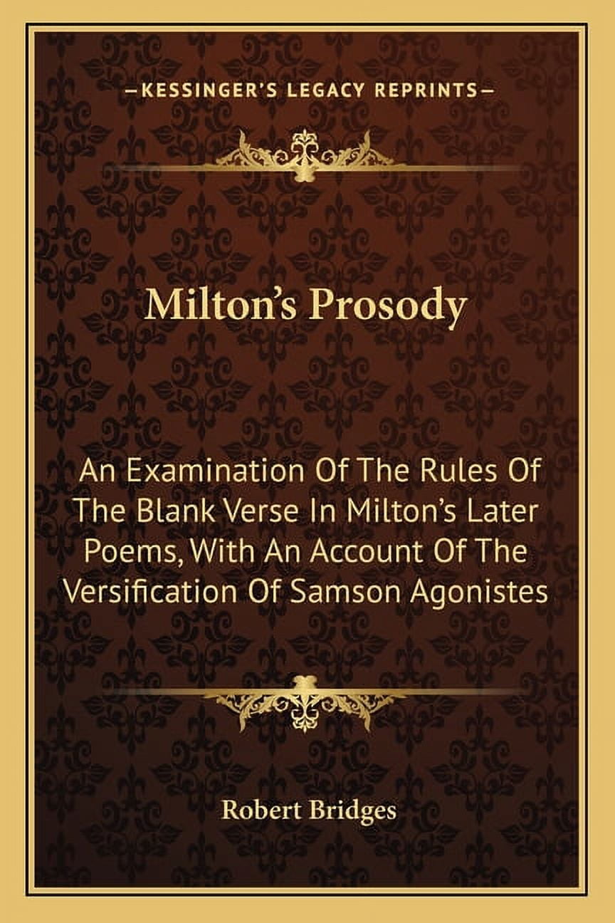 Milton's Prosody: An Examination of the Rules of the Blank Verse in ...