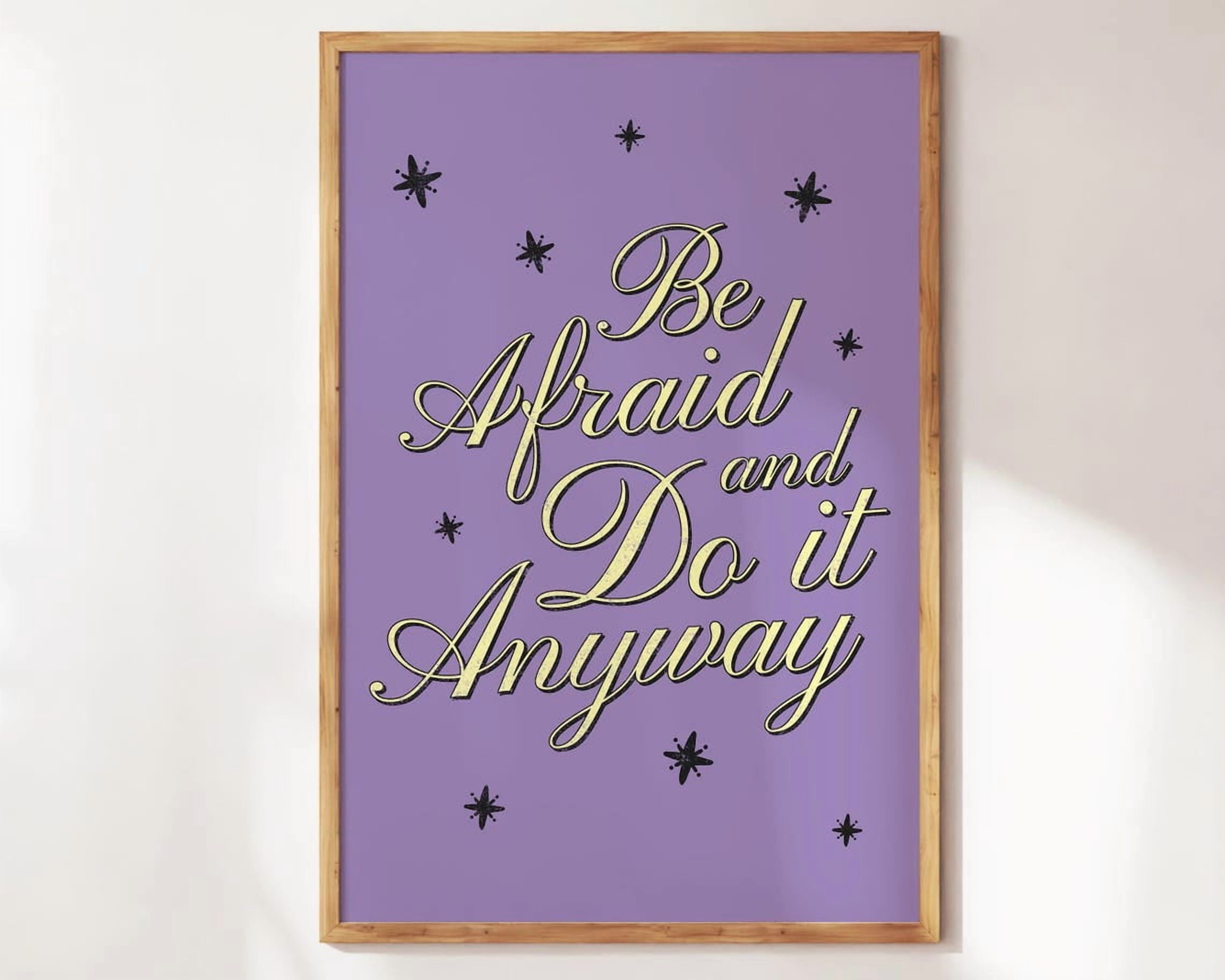 Miluva Be Afraid And Do It Anyway Print, Self-Affirming Poster For ...