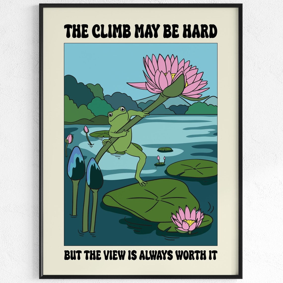 Miluva The Climb May Be Hard Motivational Poster, Frog Poster Home ...
