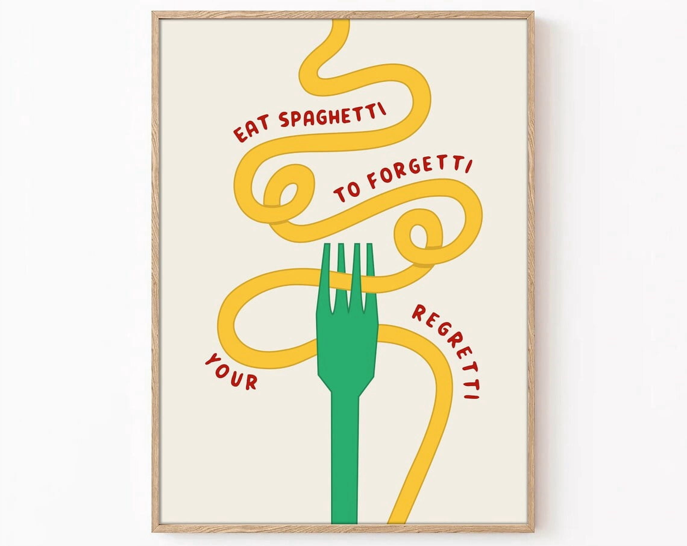 Miluva Eat Spaghetti To Forgetti Your Regretti, Spaghetti Wall Art ...