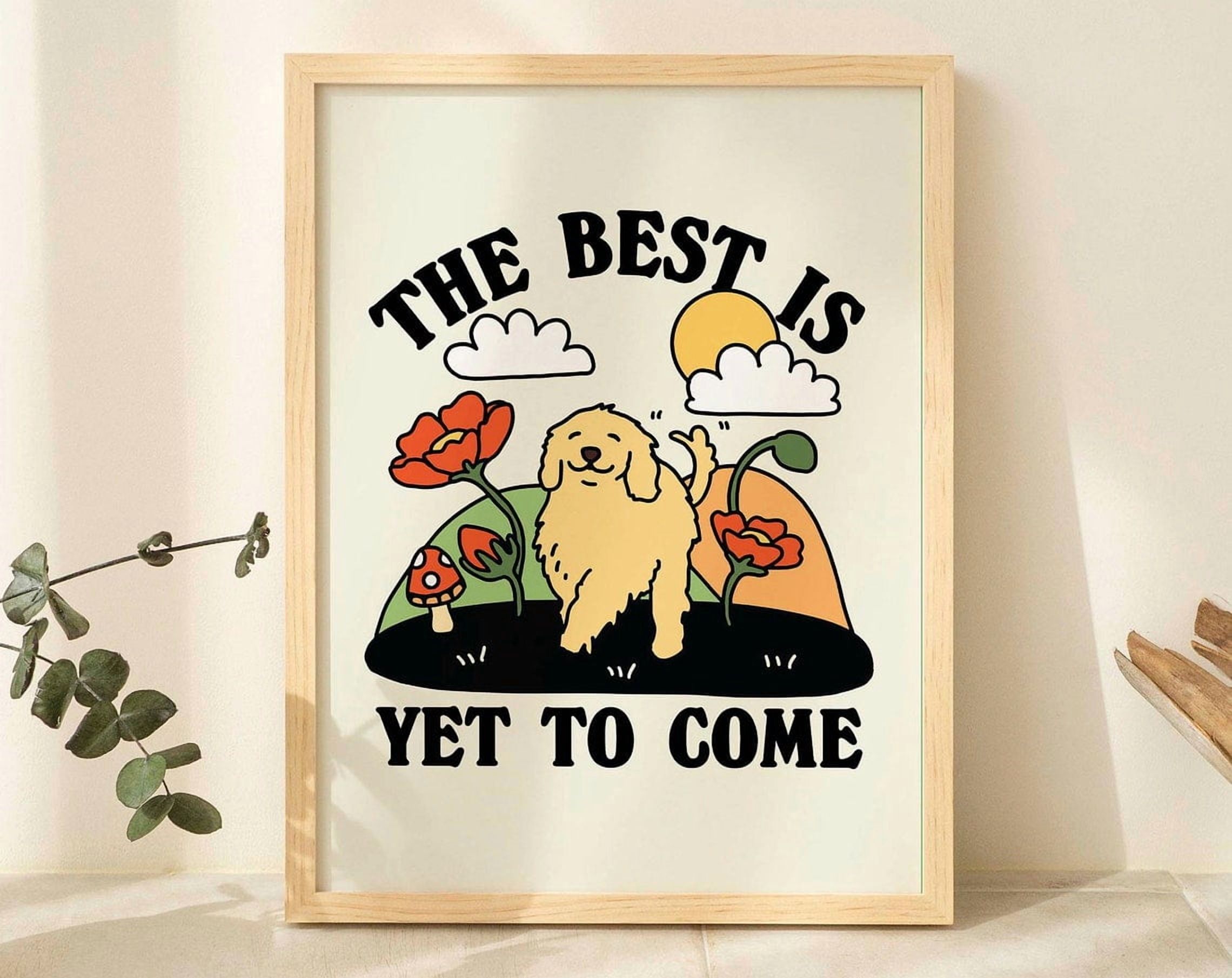Miluva Happy Dog Cute Print, The Best Is Yet To Come, Dog Posters ...