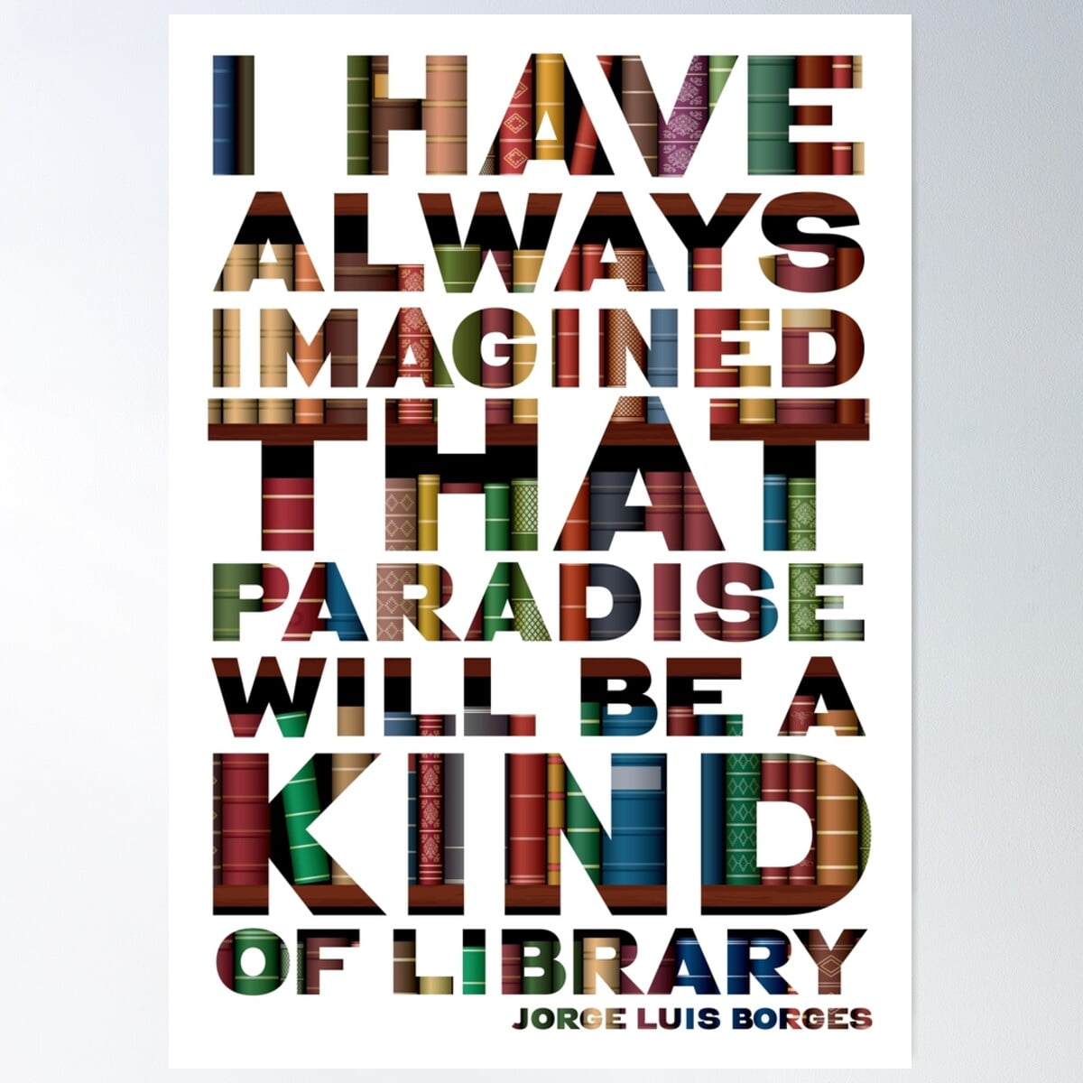 Miluva I Have Always Imagined That Paradise Will Be A Kind Of Library ...