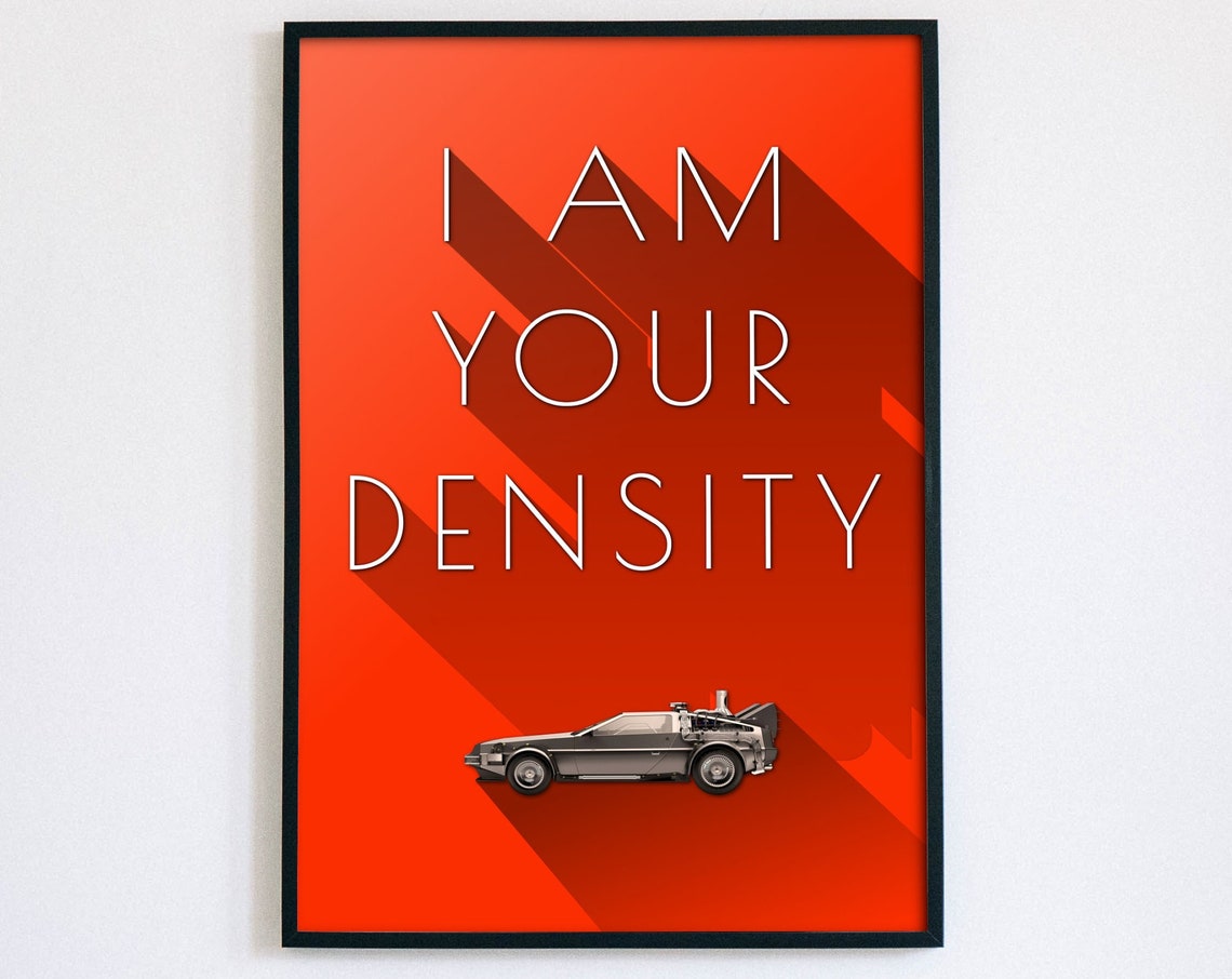 Miluva I Am Your Density, Back To The Future Quote Poster, Contemporary ...