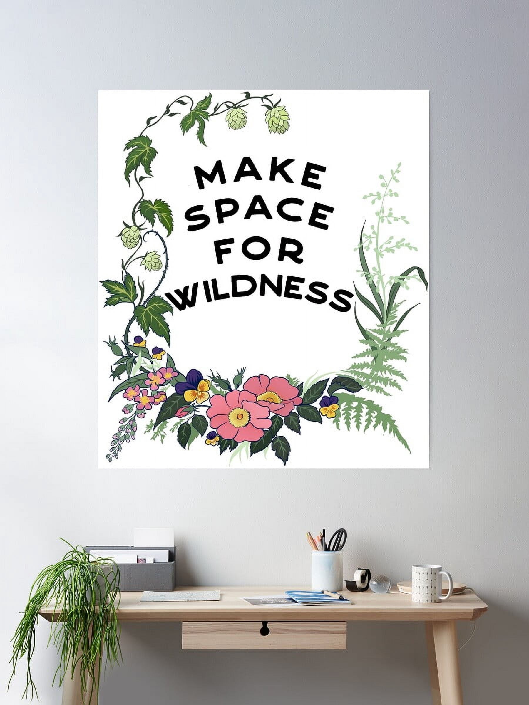 Miluva Make Space For Wildness Poster Wall Art, Modern Wall Decor For ...