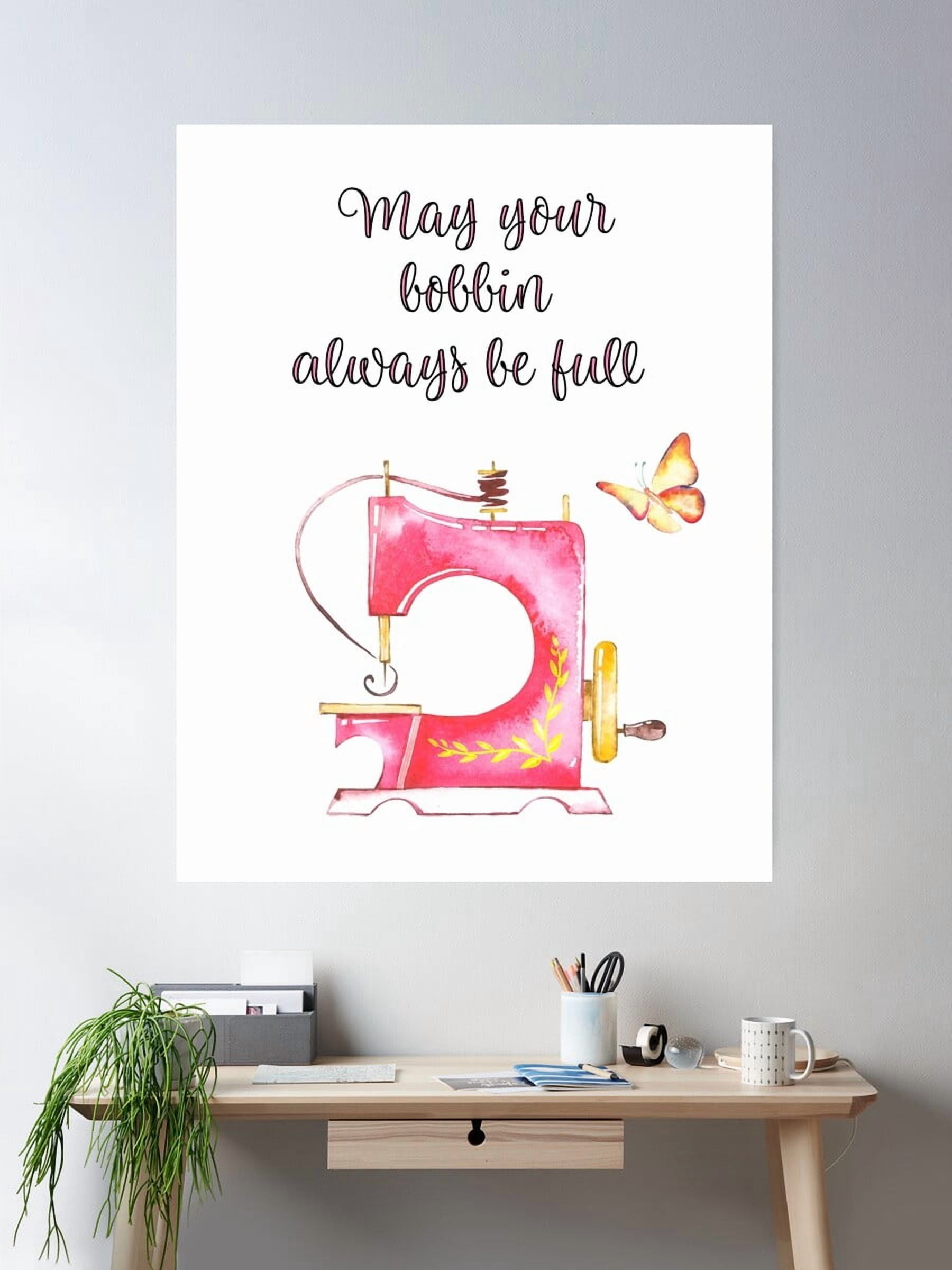 Miluva May Your Bobbin Always Be Full - Inspirational Quote With A ...