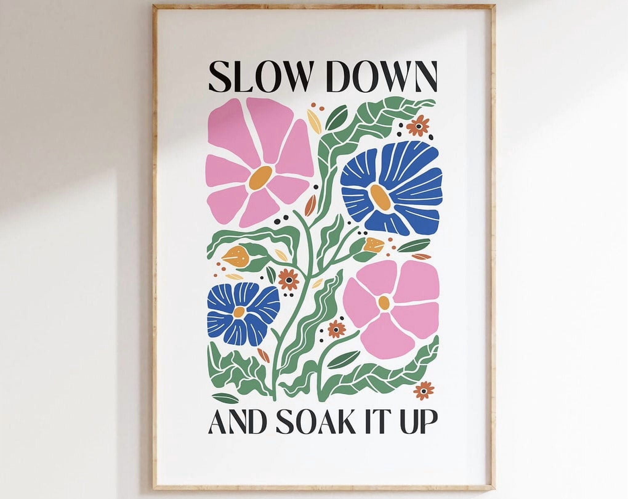 Miluva Slow Down And Soak It Up - Mindful Flower Market Print For ...