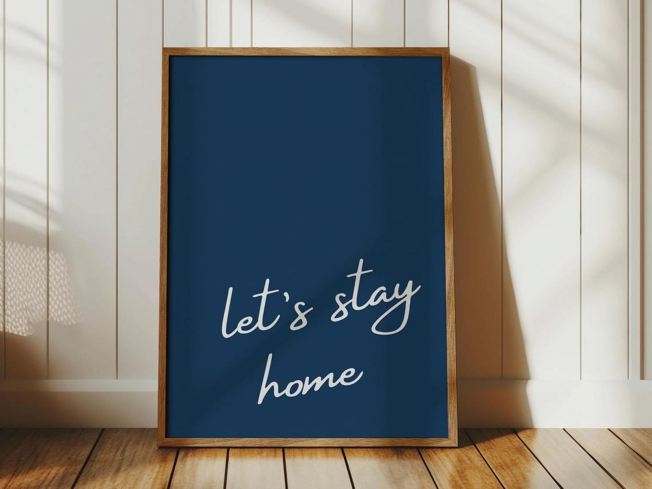 Miluva Let'S Stay Home Print, Navy Minimalist Poster, Modern Wall Art ...
