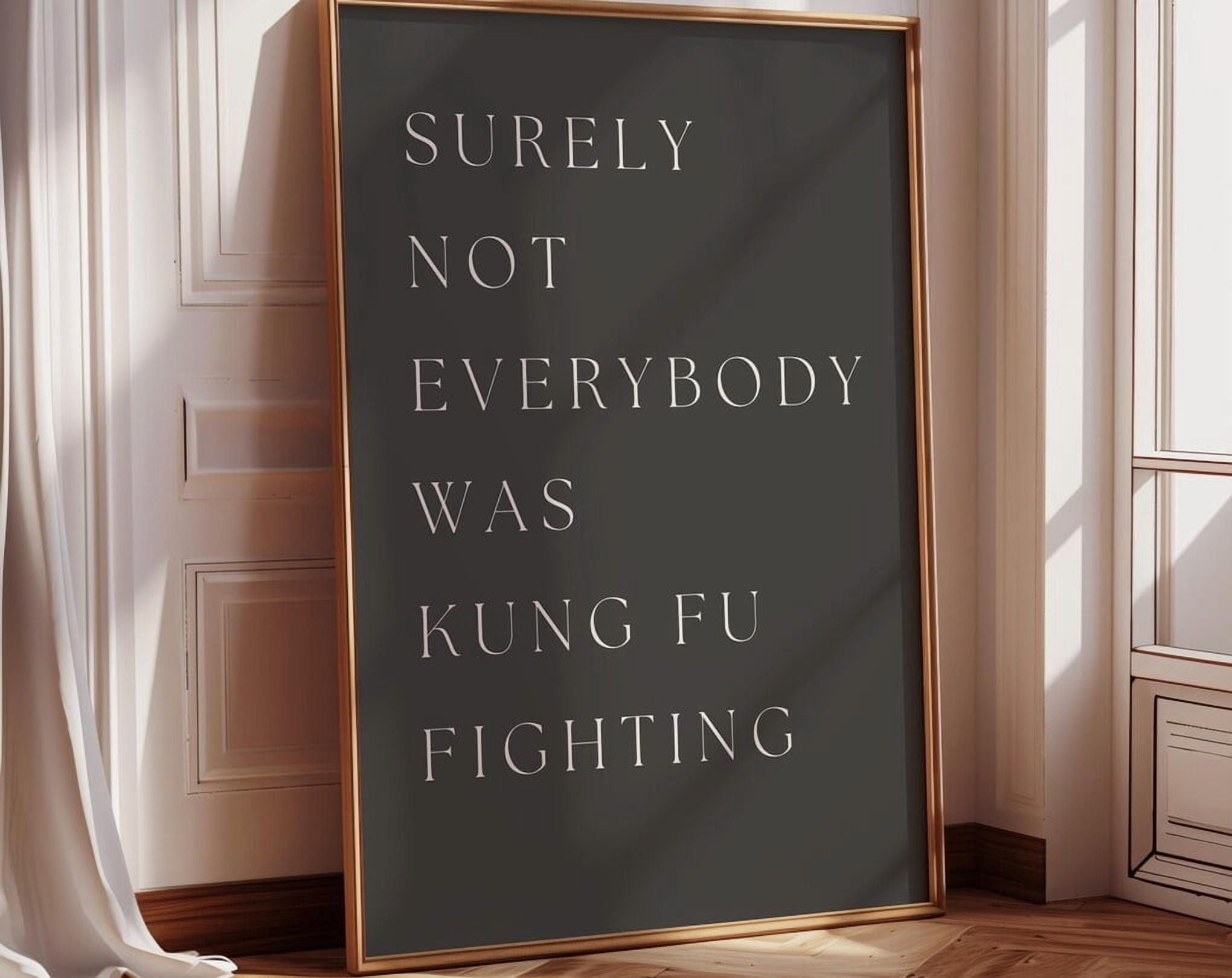 Miluva Surely Not Everybody Was Kung Fu Fighting Print, Home Decor ...